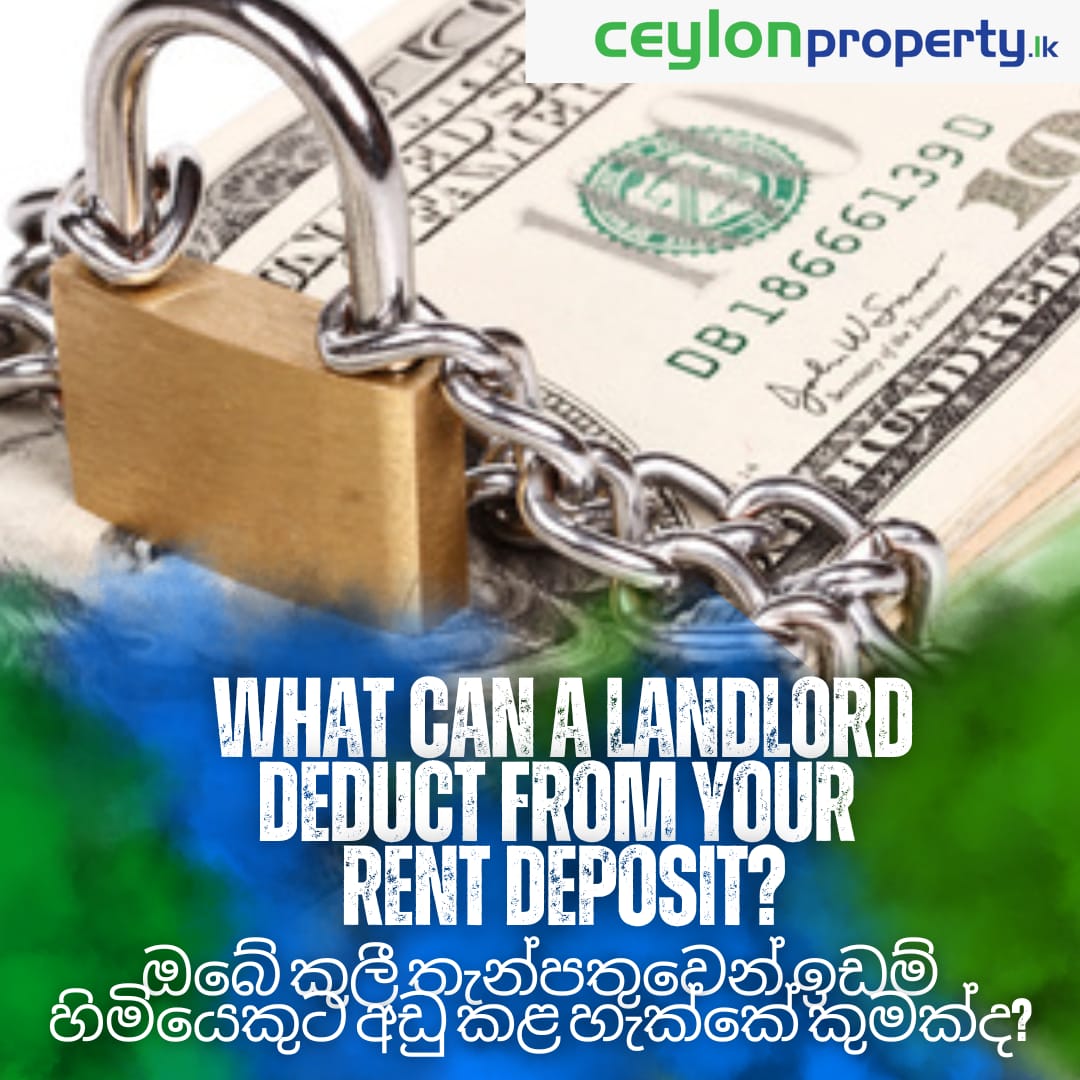 What Can a Landlord Deduct From Your Rent Deposit? - CeylonProperty.lk